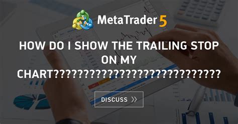 How Do I Show The Trailing Stop On My Chart
