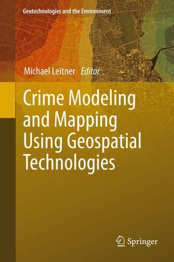Crime Modeling And Mapping Using Geospatial Technologies Ebook By Epub Rakuten Kobo United
