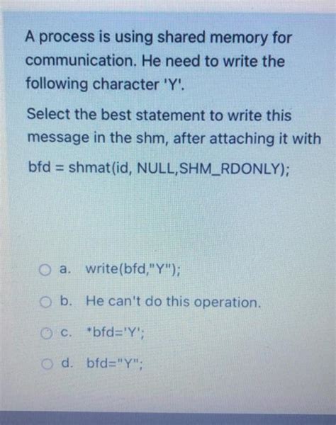 Solved A Process Is Using Shared Memory For Communication
