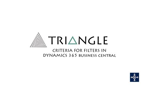 Criteria For Filters In Dy365 Business Central Triangle