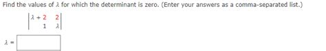 Solved Find the values of λ for which the determinant is Chegg