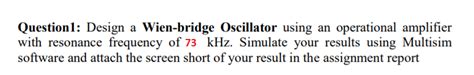 Solved Question Design A Wien Bridge Oscillator Using An Chegg