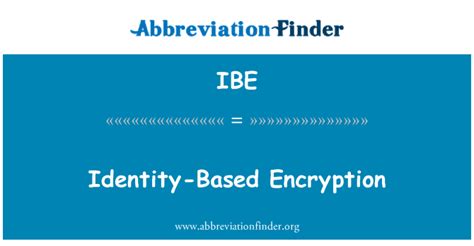 Ibe 代表 基于身份的加密 Identity Based Encryption