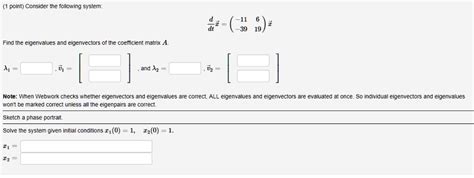 1 Point Consider The Following System D Dt X⃗ X⃗ Find The