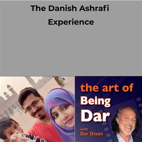 The Danish Ashrafi Experience By The Art Of Being Dar With Dar Dixon