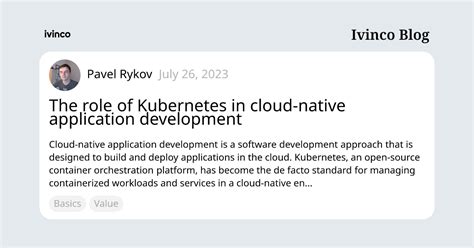 The Role Of Kubernetes In Cloud Native Application Development Ivinco