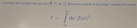 Solved Consider The Function F X X A X ﻿for 0≤x≤a And Zero