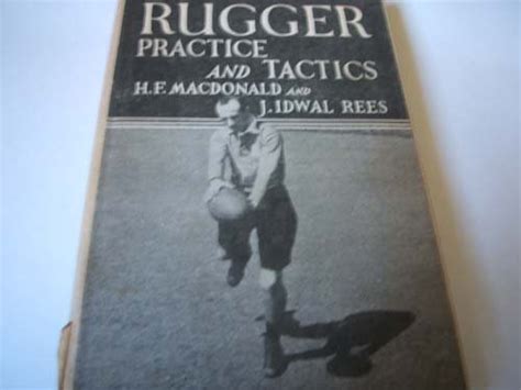 Rugger Practice And Tactics Macdonald Hf And Rees Jidwal Amazon