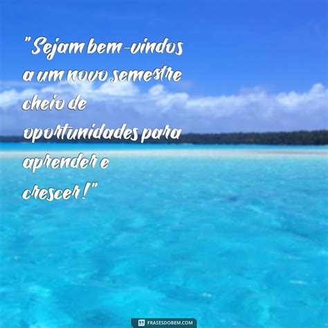mensagem de boas vindas para o retorno às aulas inspire se frases do bem