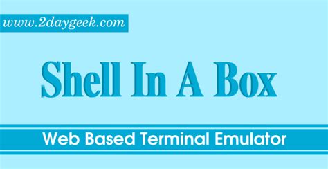 Shellinabox Is A Web Based Ajax Terminal Emulator Which Was Written By