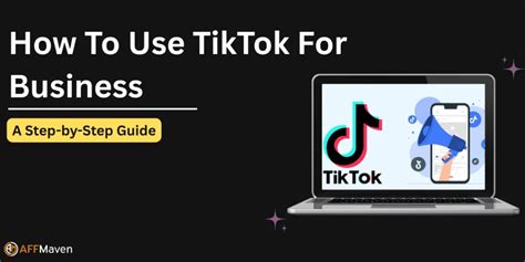 How To Use Tiktok For Business A Step By Step Guide For 2025