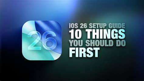 Ios 26 Setup Guide 10 Things You Should Do First Macrumors