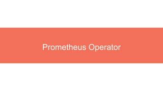 Monitoring Kubernetes With Prometheus Operator PPTX Operating Systems Computer Software