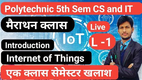 🔴live Iotintenet Of Things Polytechnic 5th Sem Cs And It Exam 2024 Lecture 1 Iot In