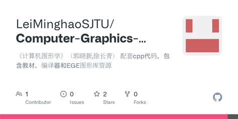 Github Leiminghaosjtucomputer Graphics Cpp Code 《计算机图形学》（郭晓新徐长青） 配套cpp代码，包含教材、编译器和ege图形库资源