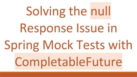 Solving The Null Response Issue In Spring Mock Tests With Completablefuture Youtube