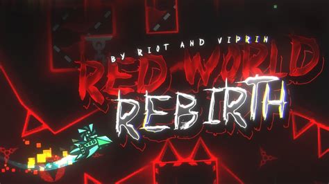 Red World Rebirth By Riot And More Extreme Demon Geometry Dash Youtube