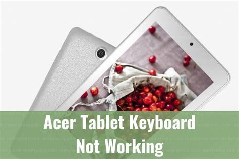 Acer Tablet Keyboard Not Working How To Fix Ready To Diy