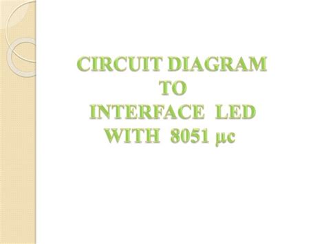 Ppt On Interfacing Led And 7 Segment With 8951 Ppt