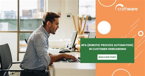 RPA Robotic Process Automation In Customer Onboarding Craftware