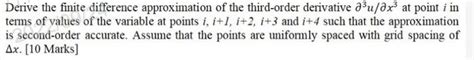 Solved Derive The Finite Difference Approximation Of The