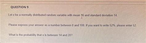 Solved Let X Be A Normally Distributed Random Variable With