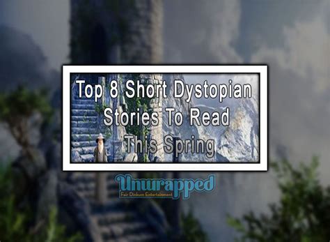 Top 8 Short Dystopian Stories To Read This Spring