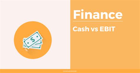 Cash Vs EBIT
