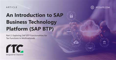 An Introduction To SAP Business Technology Platform Exploring SAP BTP Functionalities For Tax