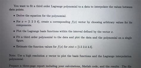 Solved You Want To Fit A Third Order Lagrange Polynomial To