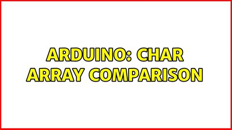 Arduino Char Array Comparison Youtube