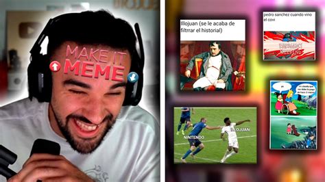 Illojuan Reacciona A Memes De Subs Youtube