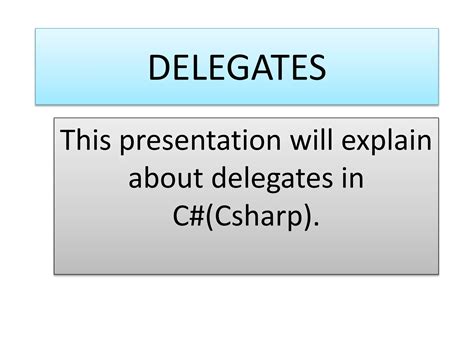 Explain Delegates Step By Step Ppt