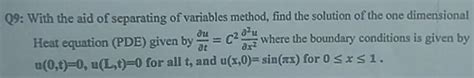 Solved Q9 With The Aid Of Separating Of Variables Method