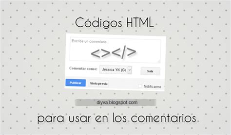 Códigos HTML para usar en los comentarios Diversas y Variadas