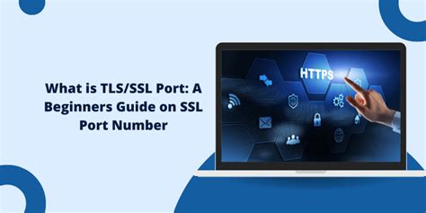 What Is Tls Ssl Port A Beginners Guide On Ssl Port Number
