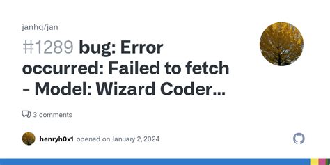 Bug Error Occurred Failed To Fetch Model Wizard Coder Python 13b