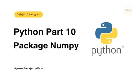 Belajar Python Part 10 Package Numpy Youtube