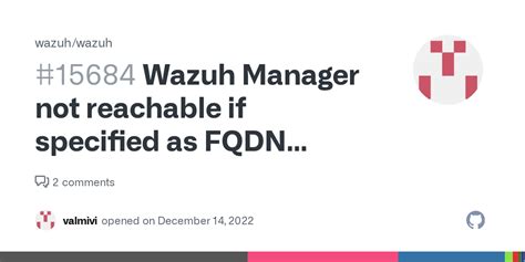 Wazuh Manager Not Reachable If Specified As Fqdn Instead Ip Only By