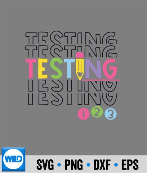 Testing Day Svg Testing Testing Cute Test Day Keen Svg Wildsvg Testing Day Svg Testing Testing Cute Test Day Keen Svg Wildsvg