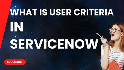 What Is User Criteria In Servicenow Youtube