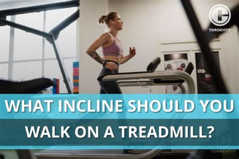 What Incline Should You Walk On A Treadmill