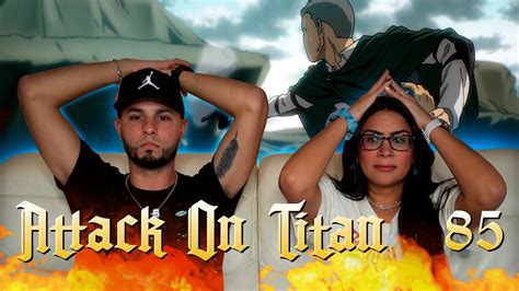 Primera Vez Viendo Attack On Titan Ep 85 {reaccion} Youtube