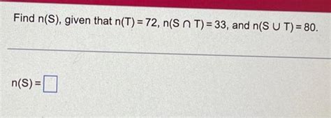 Solved Find N S Given That N T 72 N Sn T 33 And Chegg Com
