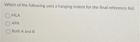 Solved Which Of The Following Uses A Hanging Indent For The Chegg Com