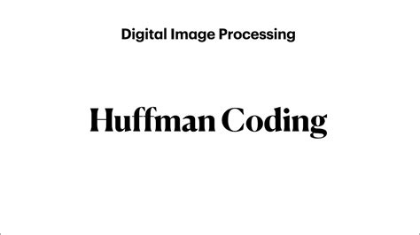 huffman coding digital image processing youtube