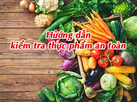 Hướng dẫn kiểm tra thực phẩm an toàn