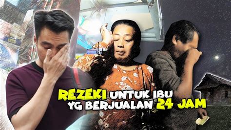Rejeki Ibu Penjual Warung Non Stop 24 Jam Youtube