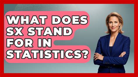 What Does Sx Stand For In Statistics The Friendly Statistician Youtube
