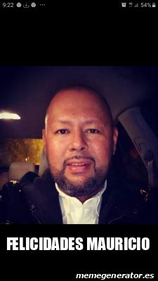 Meme Personalizado Felicidades Mauricio 31936598